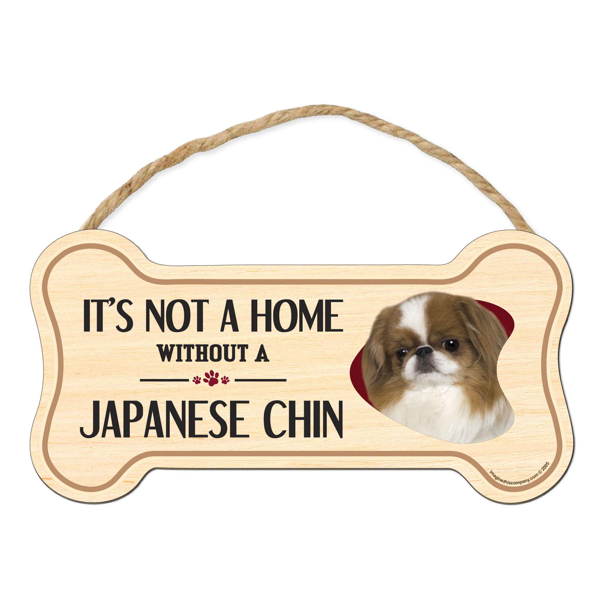 Imagine This Company It's Not a Home without Our Japanese Chin Bone ...