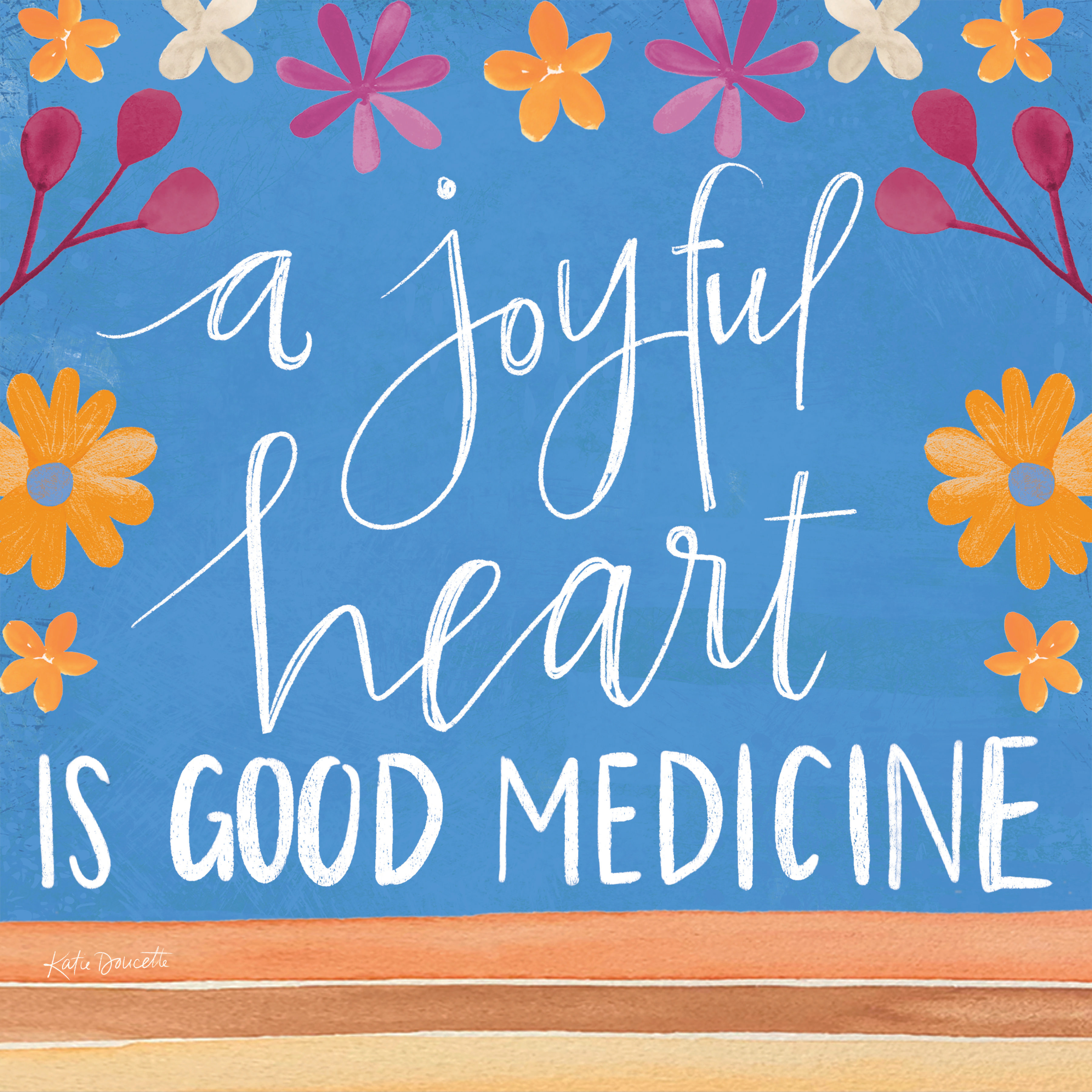 Trinx A Joyful Heart is Good Medicine by Katie Doucette | Wayfair