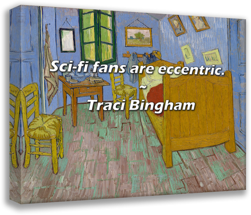 Astoria Grand Artsy Quote "Sci-fi fans are eccentric." By Traci Bingham ...