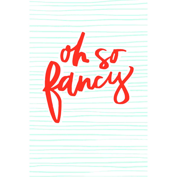 Trinx Oh So Fancy On Canvas Print - Wayfair Canada