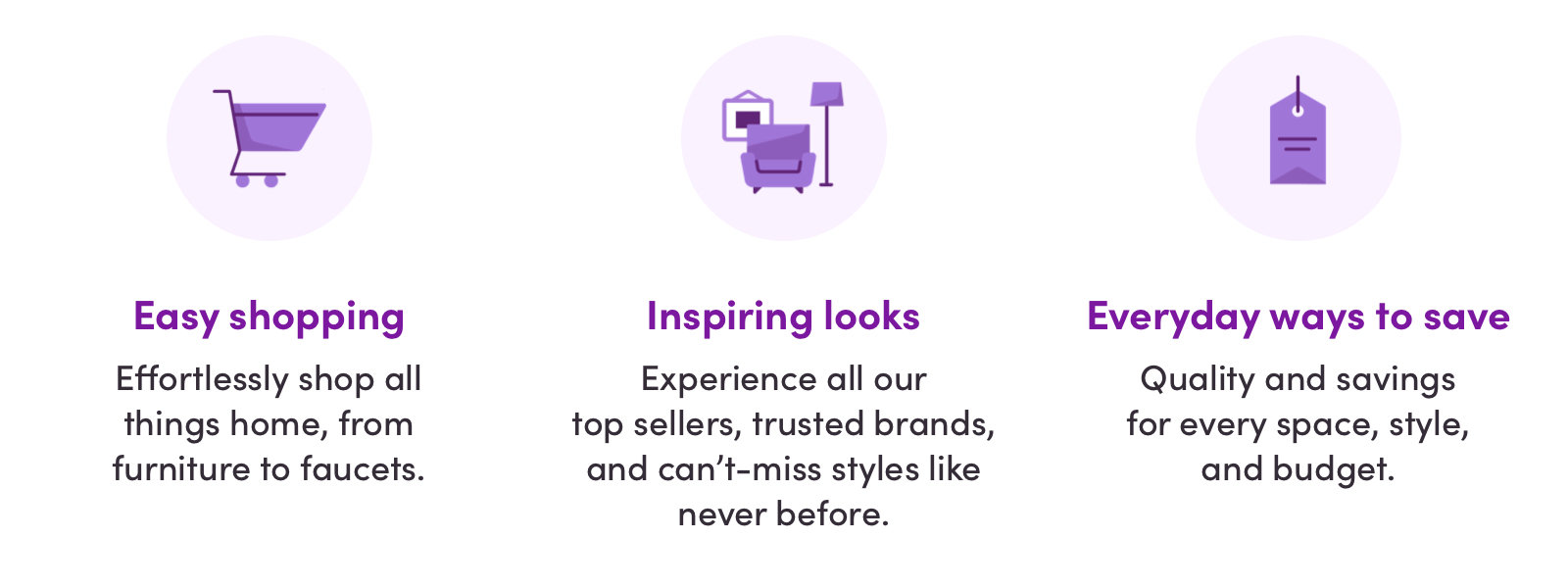 Easy shopping Effortlessly shop all things home, from furniture to faucets.