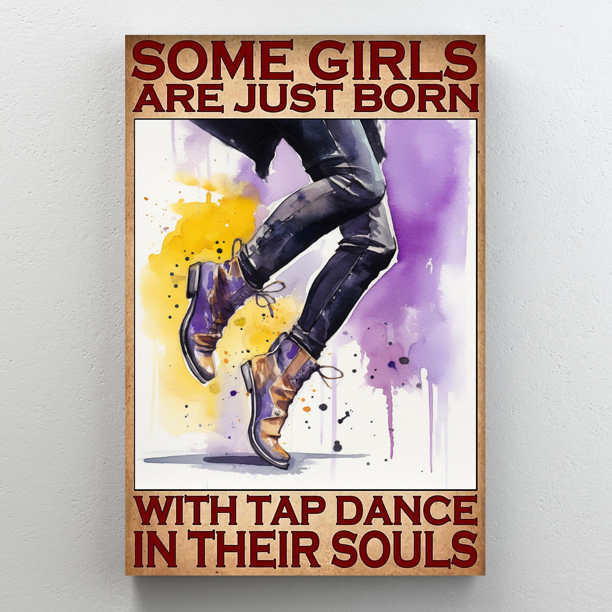 Trinx Some Girls Are Just Born With Tap Dance On Canvas Graphic Art ...