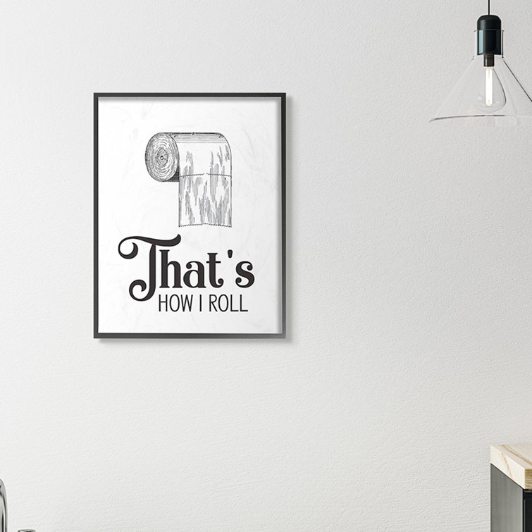 Ebern Designs " That's How I Roll Toilet Paper Bathroom Word Design ...