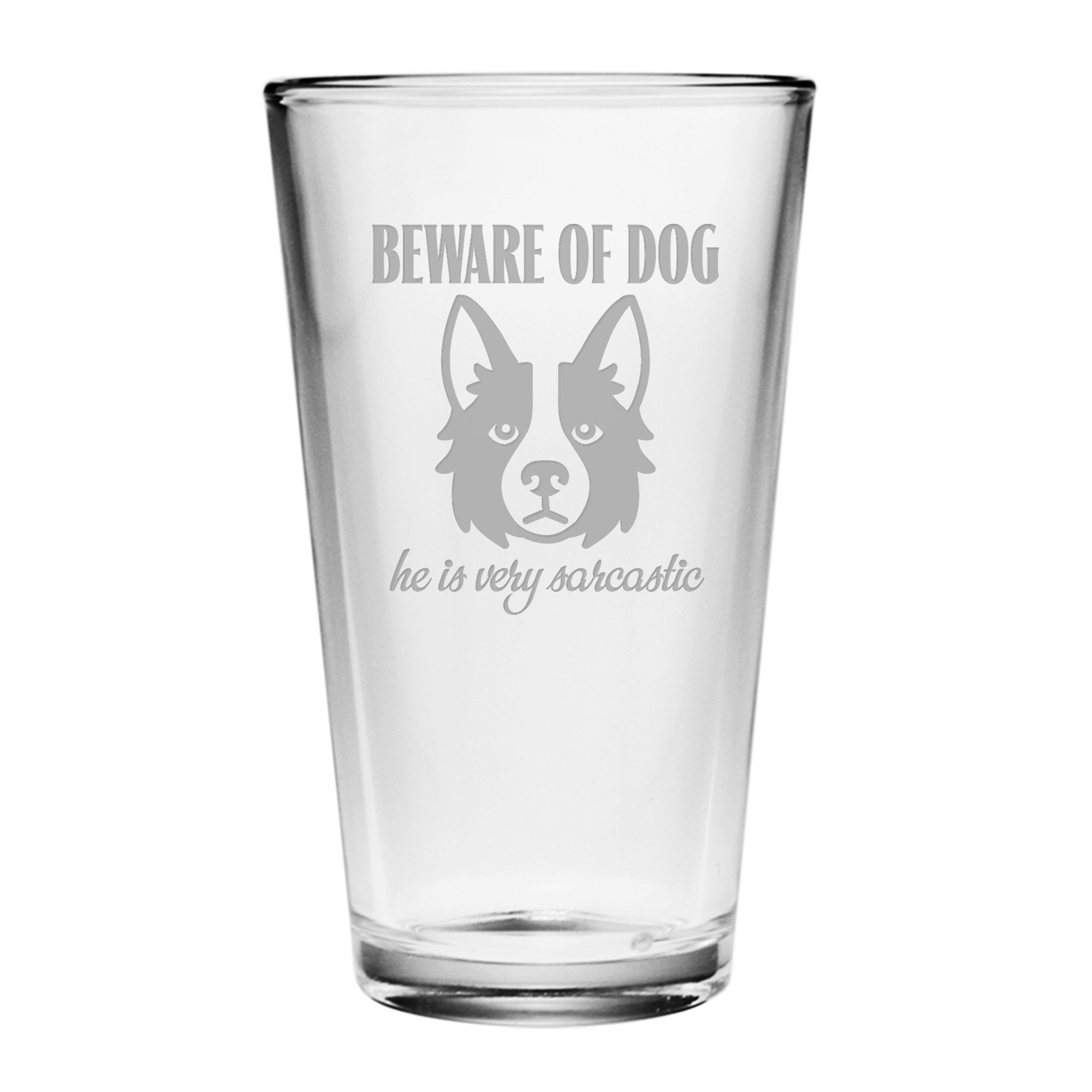 Susquehanna Glass Beware of Dog 16 oz. Pint Glass | Wayfair