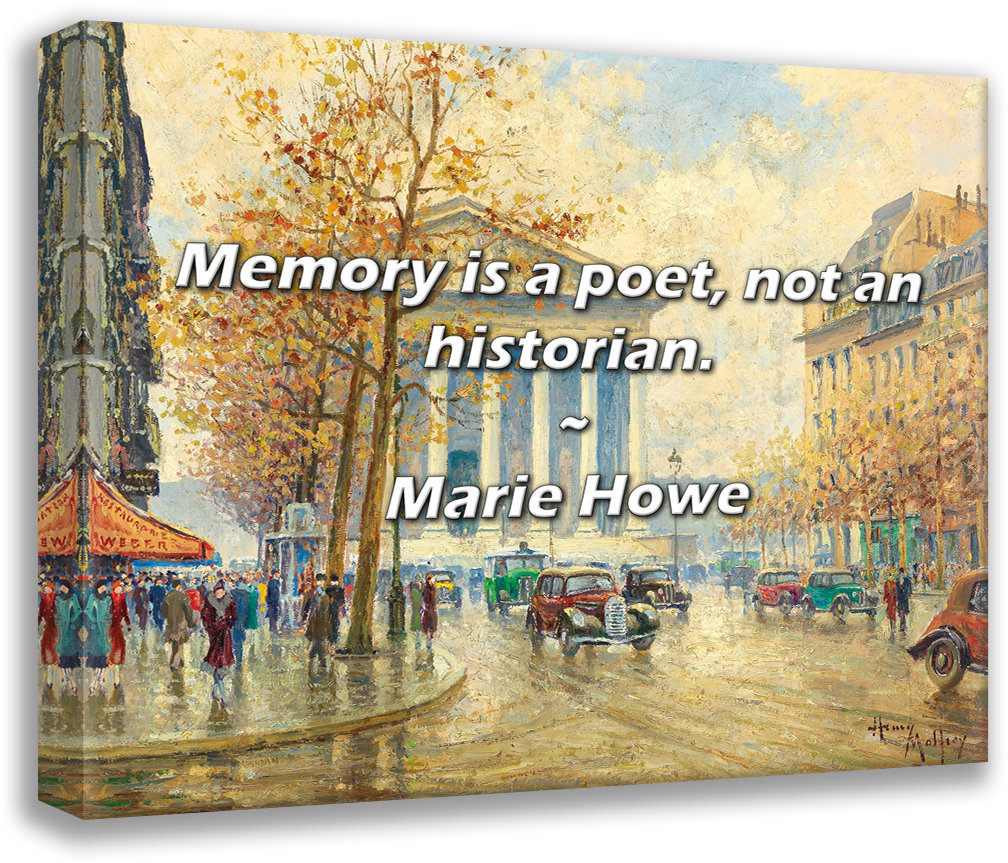 Alcott Hill® Marie Howe Quote: Memory is a poet, not an historian ...