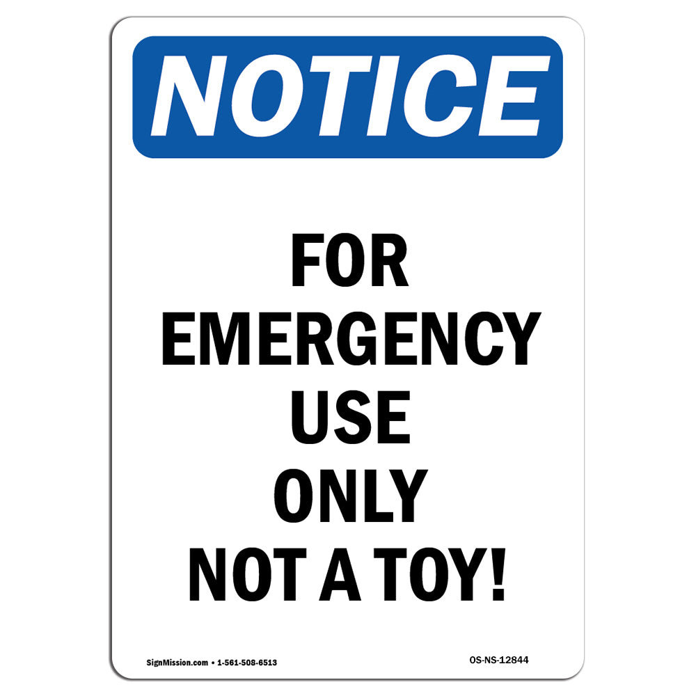 SignMission For Emergency Use Only Not A Toy! Aluminum Sign 12 x 18 ...
