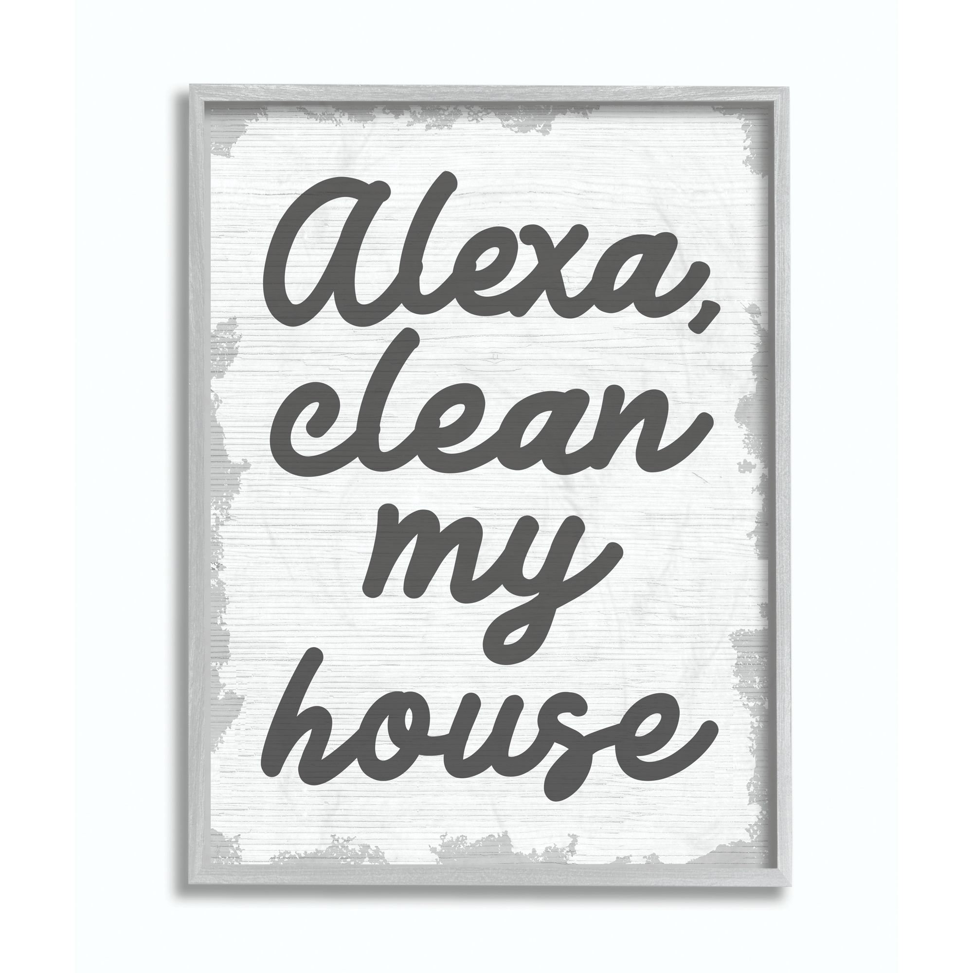 Ebern Designs " Alexa Clean My House Funny Family Home Neutral Grey ...