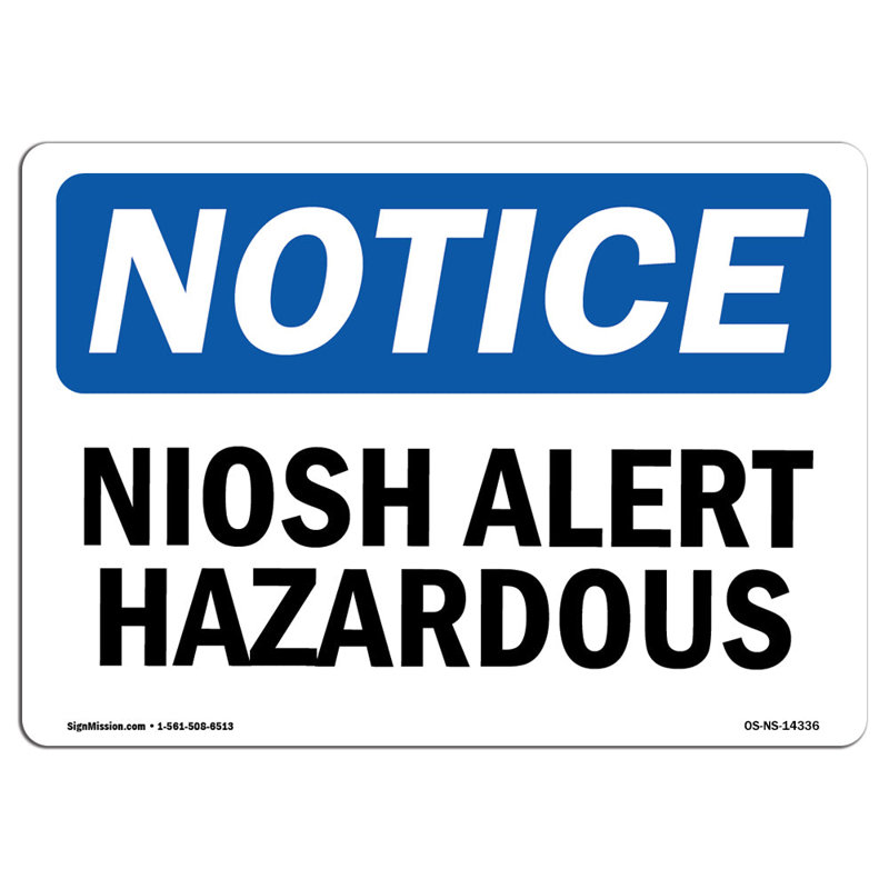 SignMission OSHA Notice - NIOSH Alert Hazardous Sign | Heavy Duty Sign ...