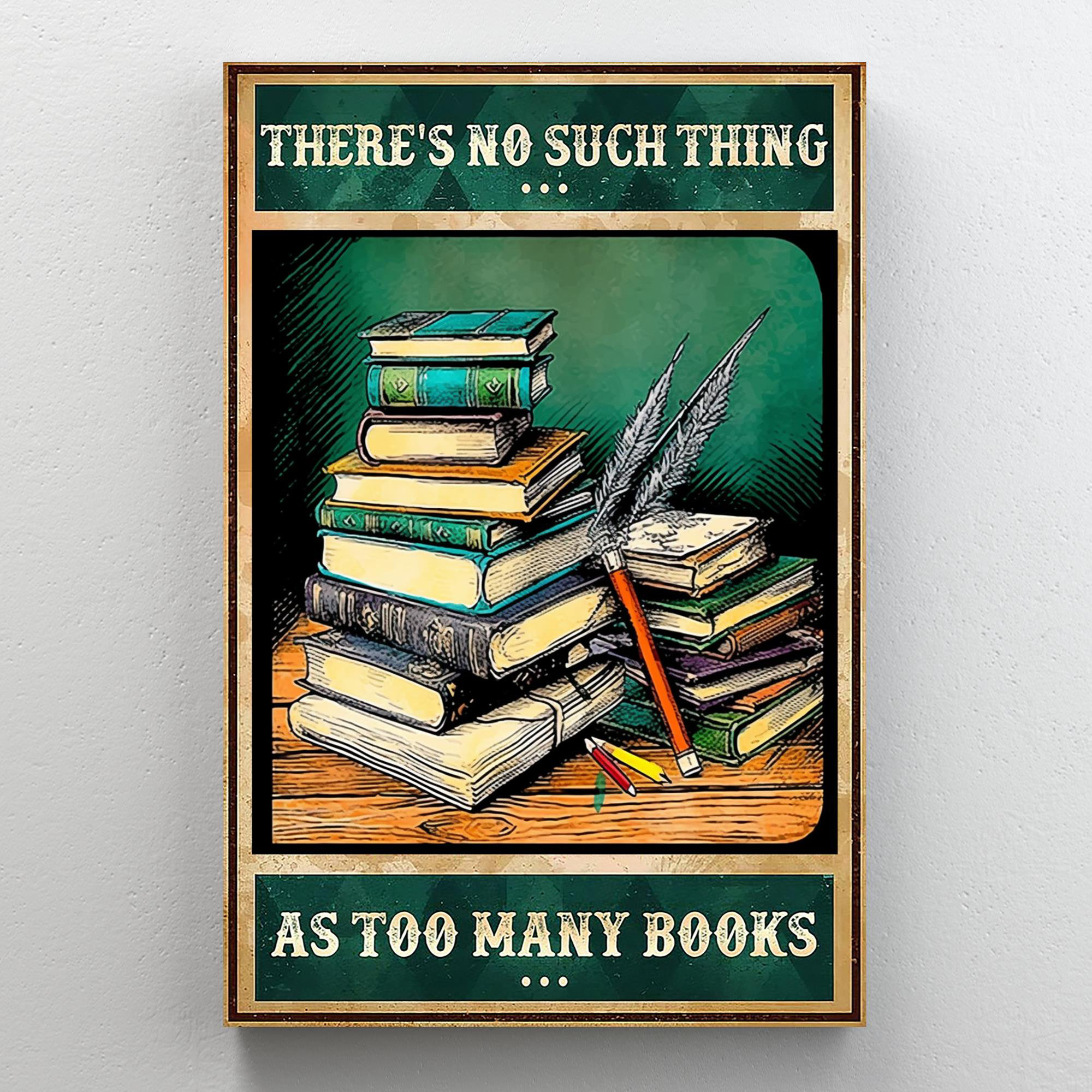 Trinx Theres No Such Thing As Too Many Books - 1 Piece Rectangle ...