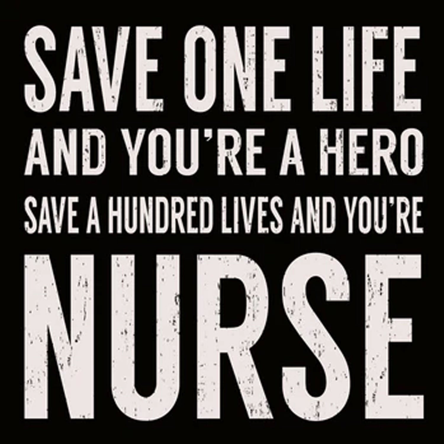 Trinx Save One Life and You Are a Hero Save a Hundred Lives and You Are ...