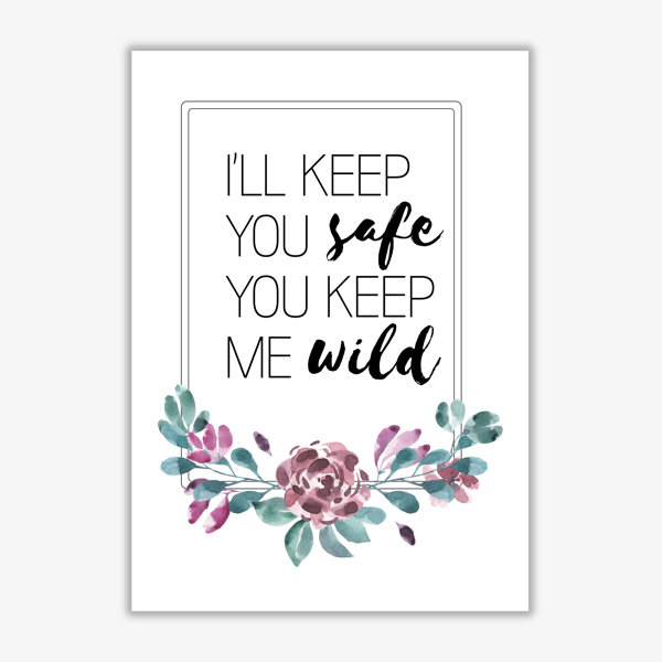 East Urban Home I'll Keep You Safe You Keep Me Wild Purple Floral ...
