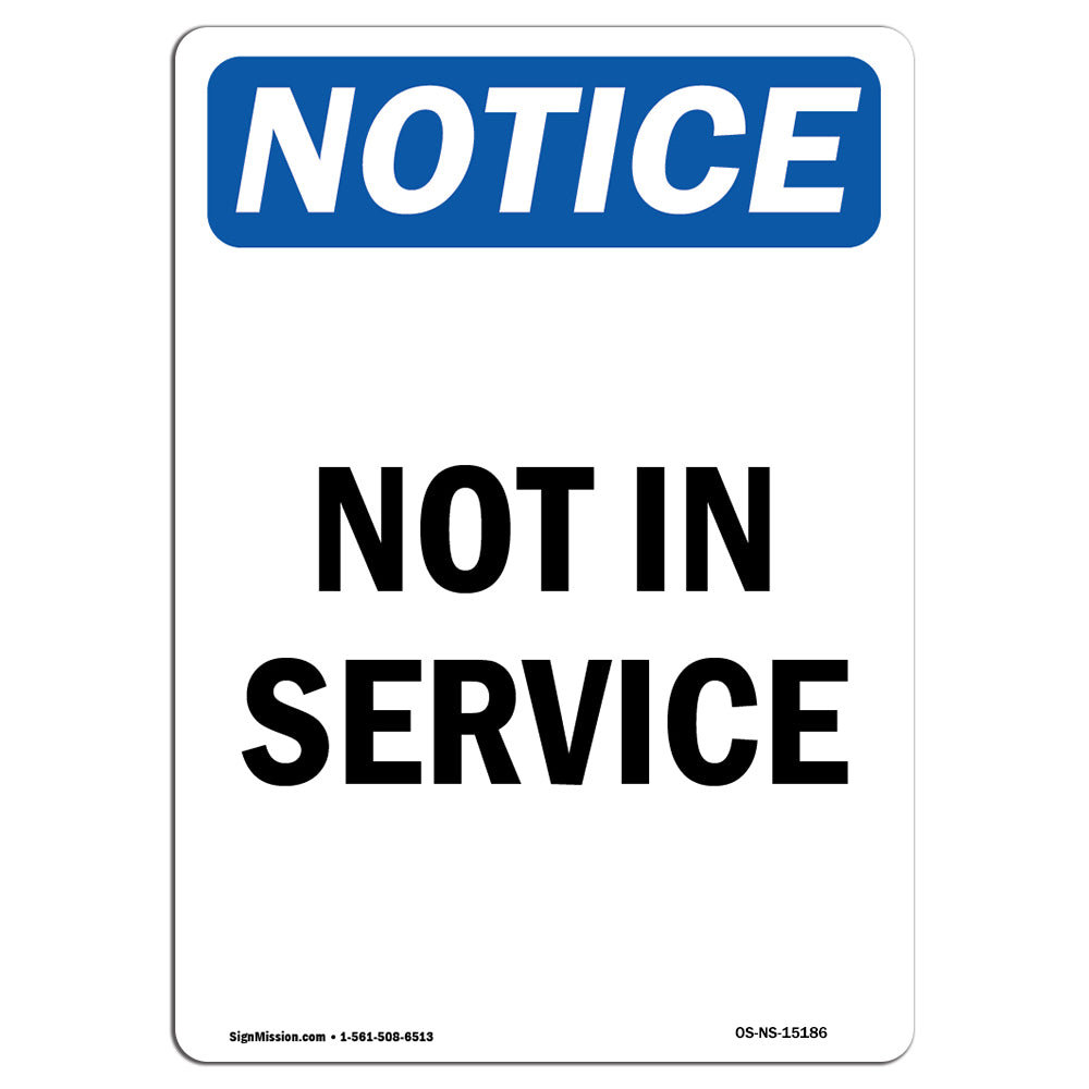 SignMission OSHA Notice - Not In Service Sign | Heavy Duty Sign Or ...