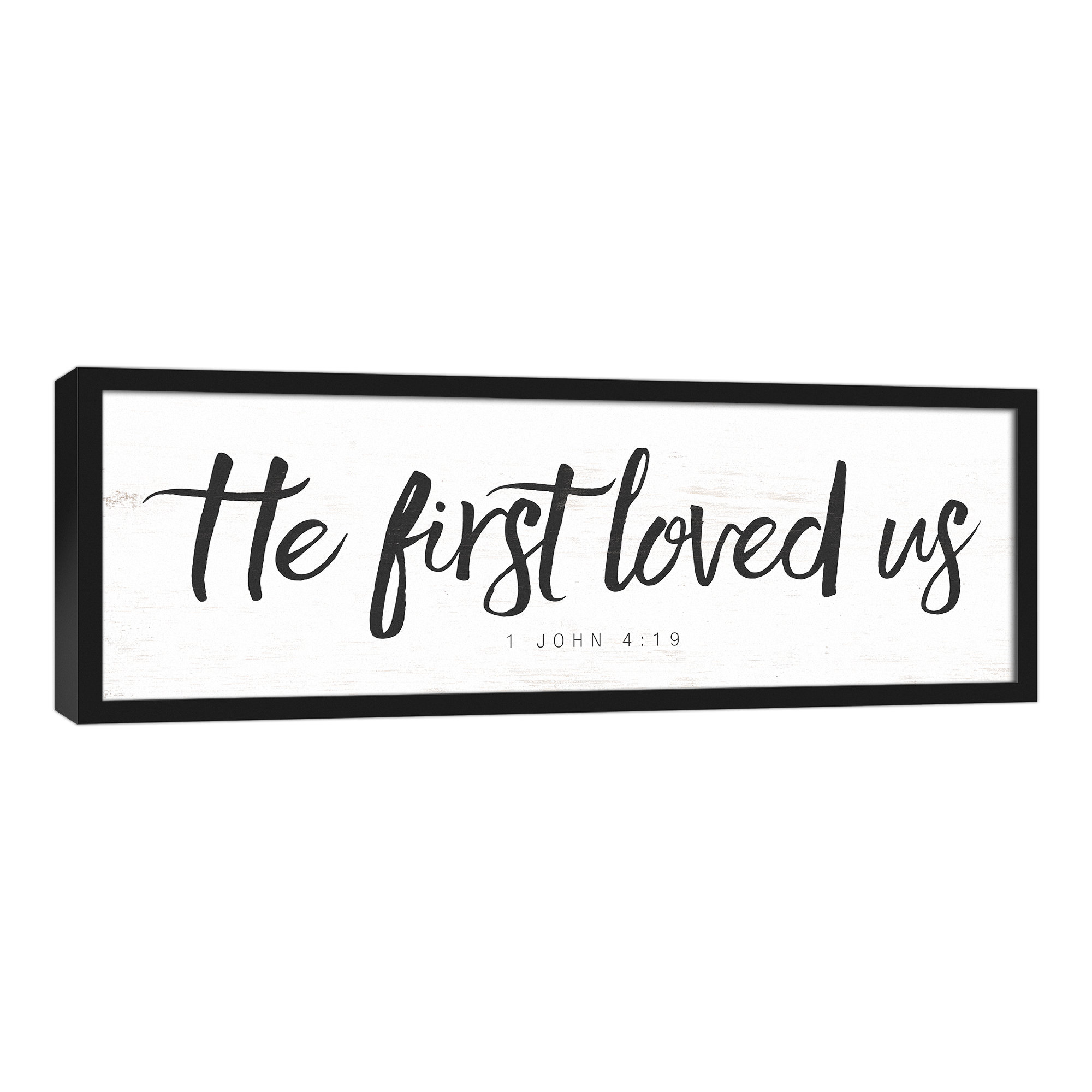 Trinx He First Loved Us - Floater Frame Print on Canvas | Wayfair