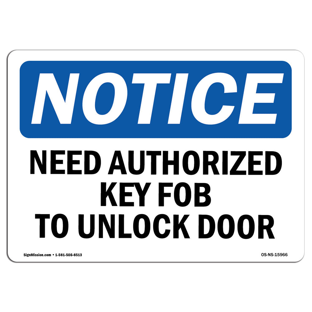 SignMission Osha Notice Need Authorized Key Fob to Unlock Door Sign ...