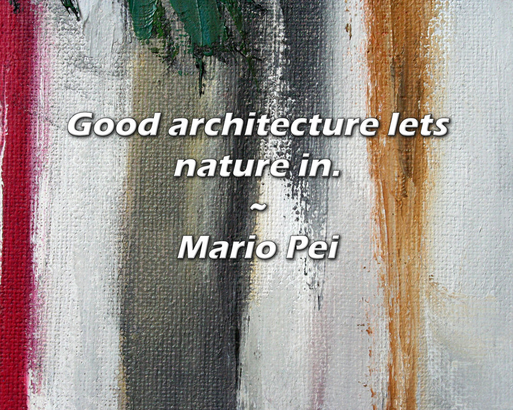 Latitude Run® Artsy Quote "Good architecture lets nature in." By Mario ...