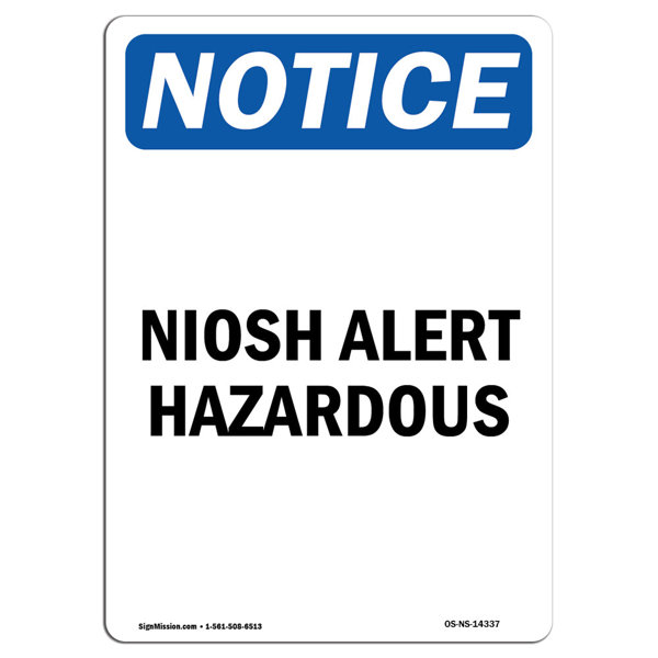 SignMission OSHA Notice - NIOSH Alert Hazardous Sign | Heavy Duty Sign ...
