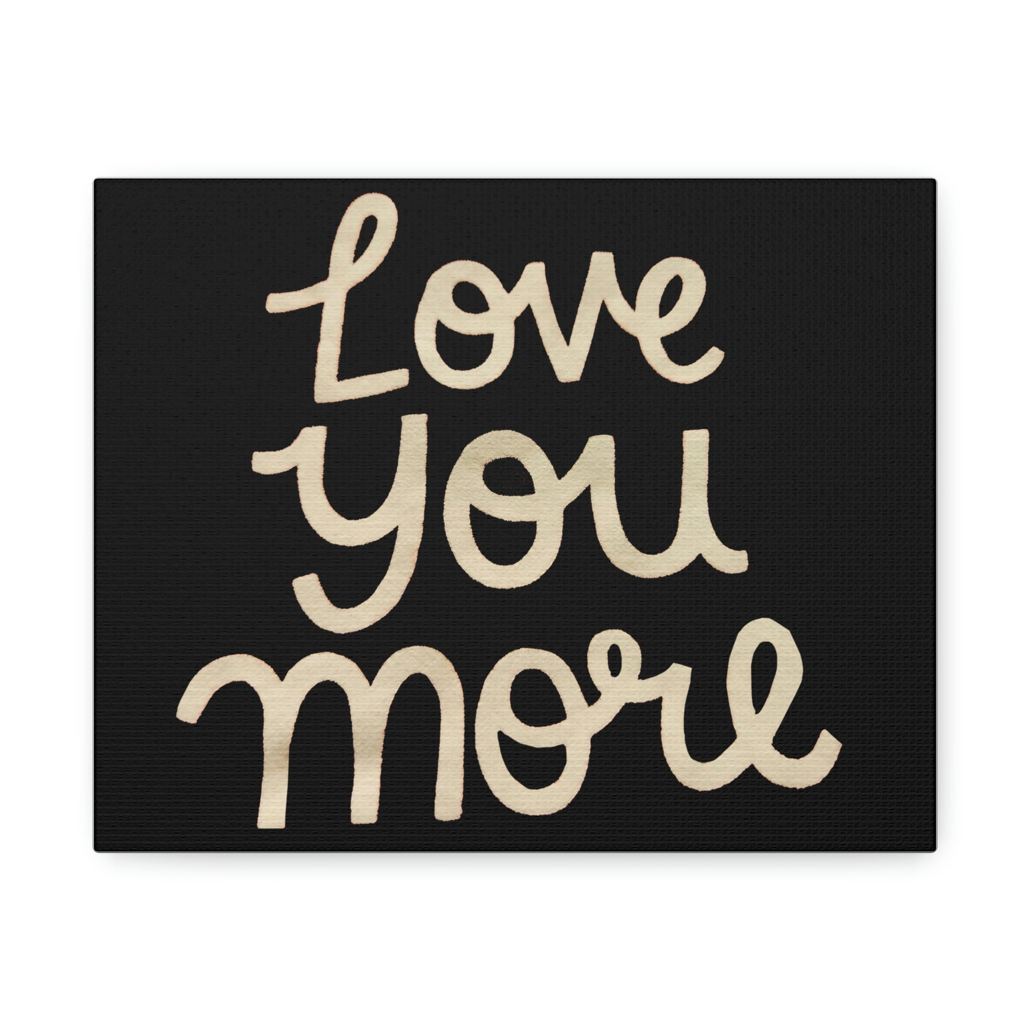 Trinx Love You More - Unframed Textual Art on Canvas | Wayfair
