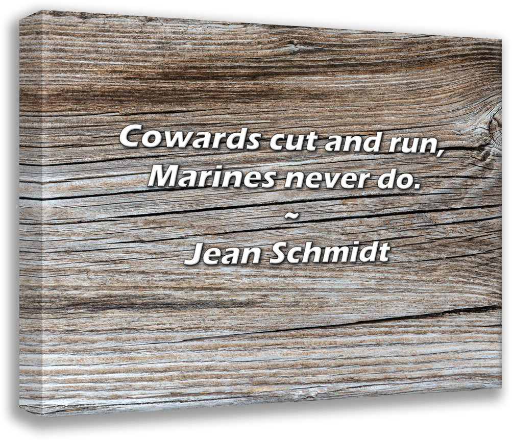 Ophelia & Co. Artsy Quote "Cowards cut and run, Marines never do." By ...