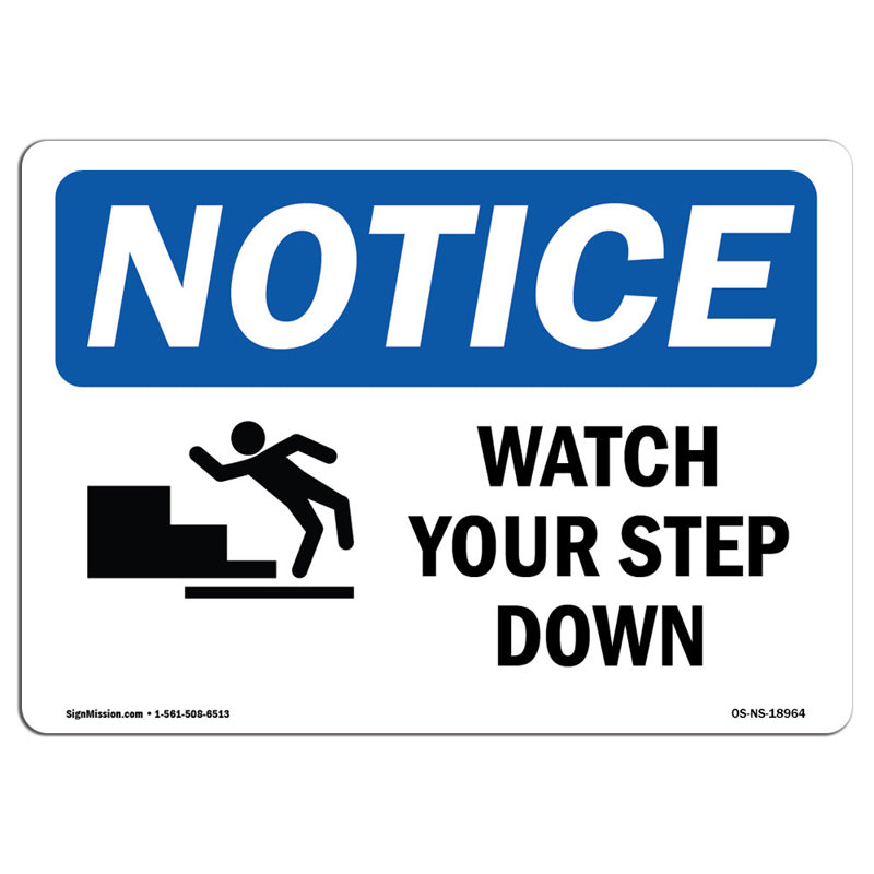 SignMission Osha Notice Watch Your Step Down Sign with Symbol | Wayfair