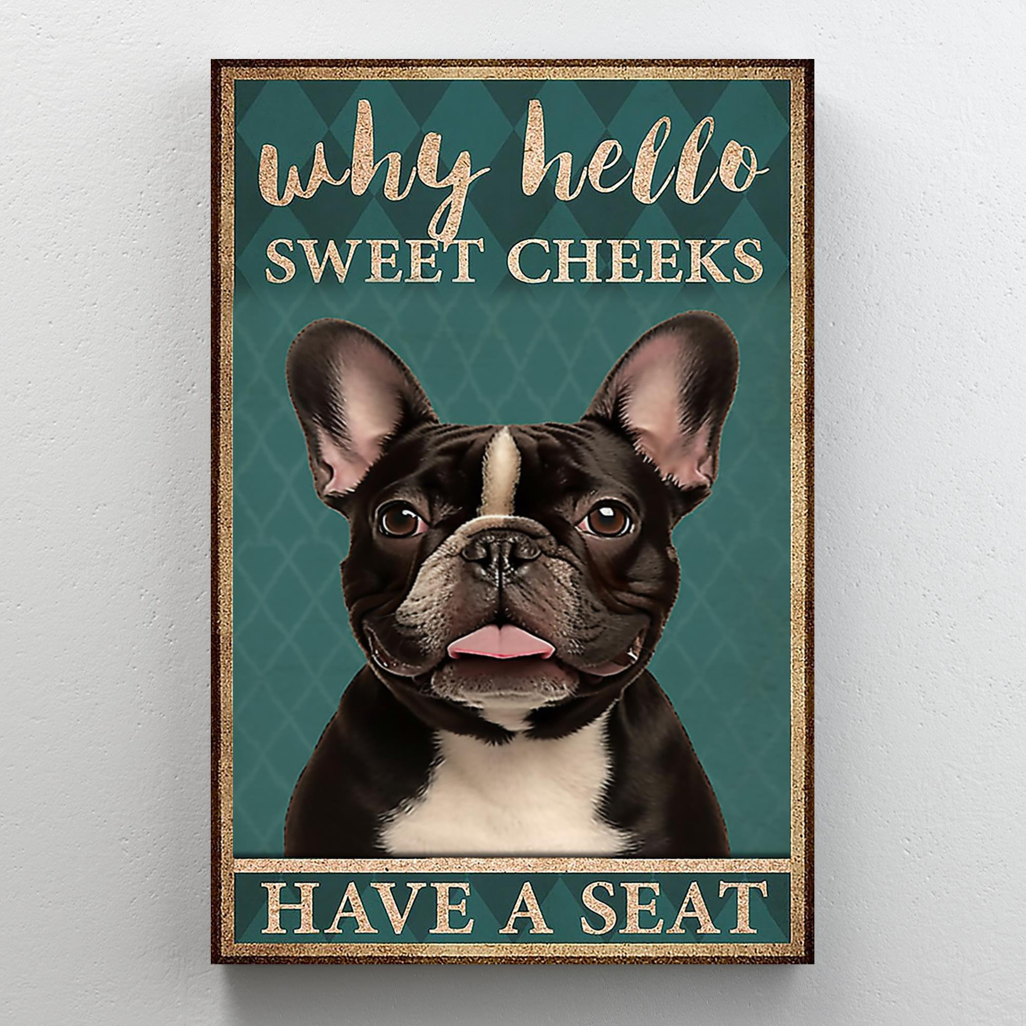 Trinx Bulldog Why Hello Sweet Cheeks On Canvas Graphic Art | Wayfair