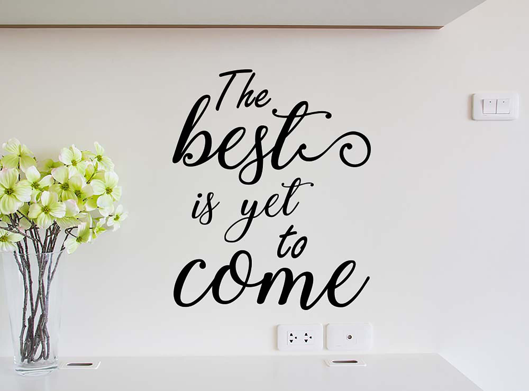 Trinx The best is yet to come 19 x 23 Vinyl Wall Decal sticker ...