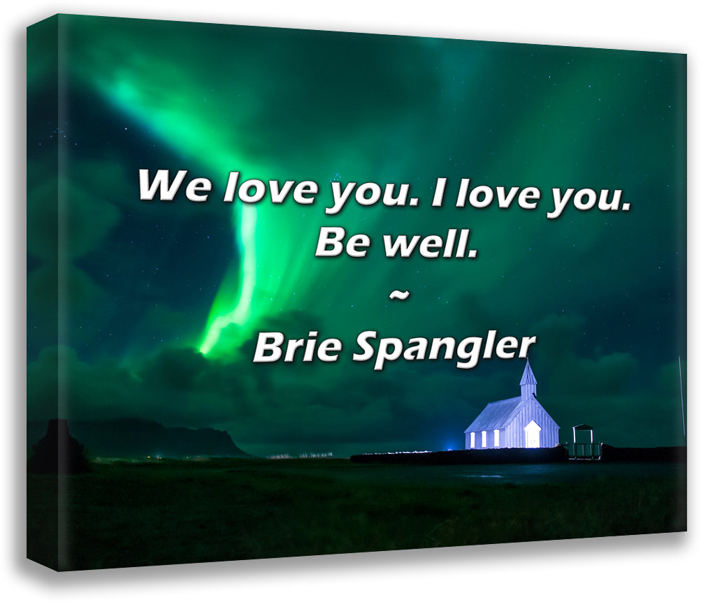 Astoria Grand Artsy Quote "We love you. I love you. Be well." By Brie ...