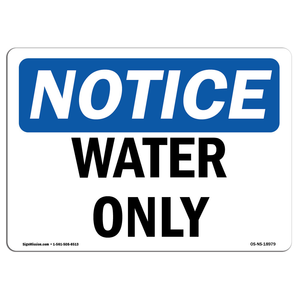 SignMission Osha Notice Water Only Sign - Wayfair Canada