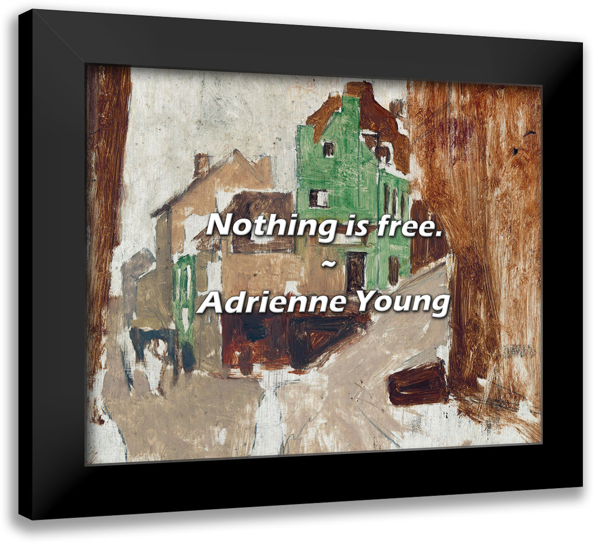 Latitude Run® Adrienne Young Quote: Nothing is free. | Wayfair