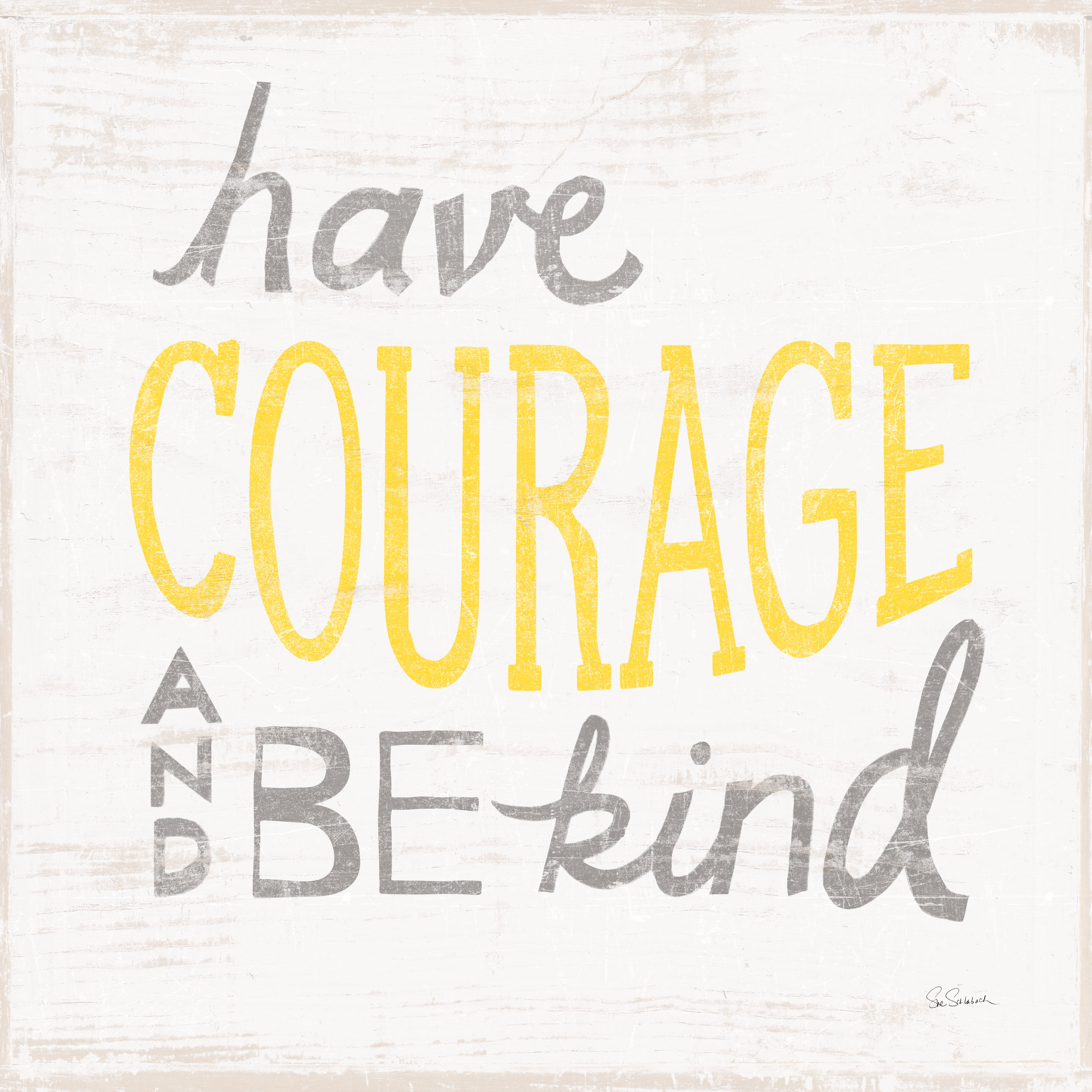 Trinx Have Courage Gray by Sue Schlabach - Wrapped Canvas Print | Wayfair