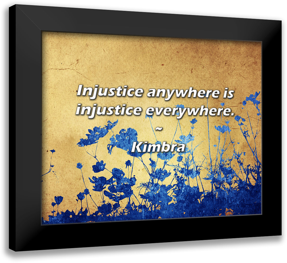 Ivy Bronx Kimbra Quote: Injustice anywhere is injustice everywhere ...
