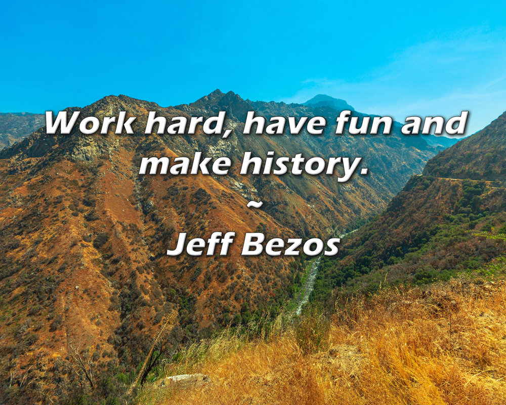 Latitude Run® Jeff Bezos Quote: Work hard, have fun and make history ...