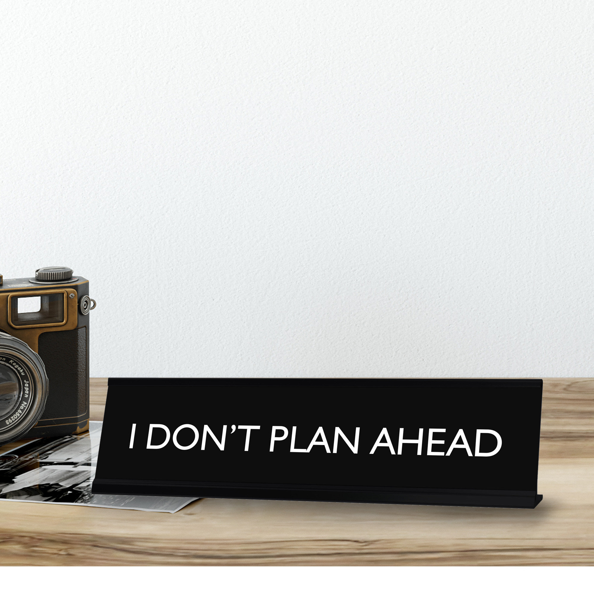 Designs ByLITA I Don't Plan Ahead Novelty Sign | Wayfair