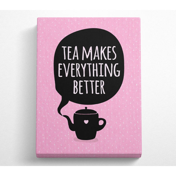 Happy Larry Tea Makes Everything Better Watercolour | Wayfair.co.uk
