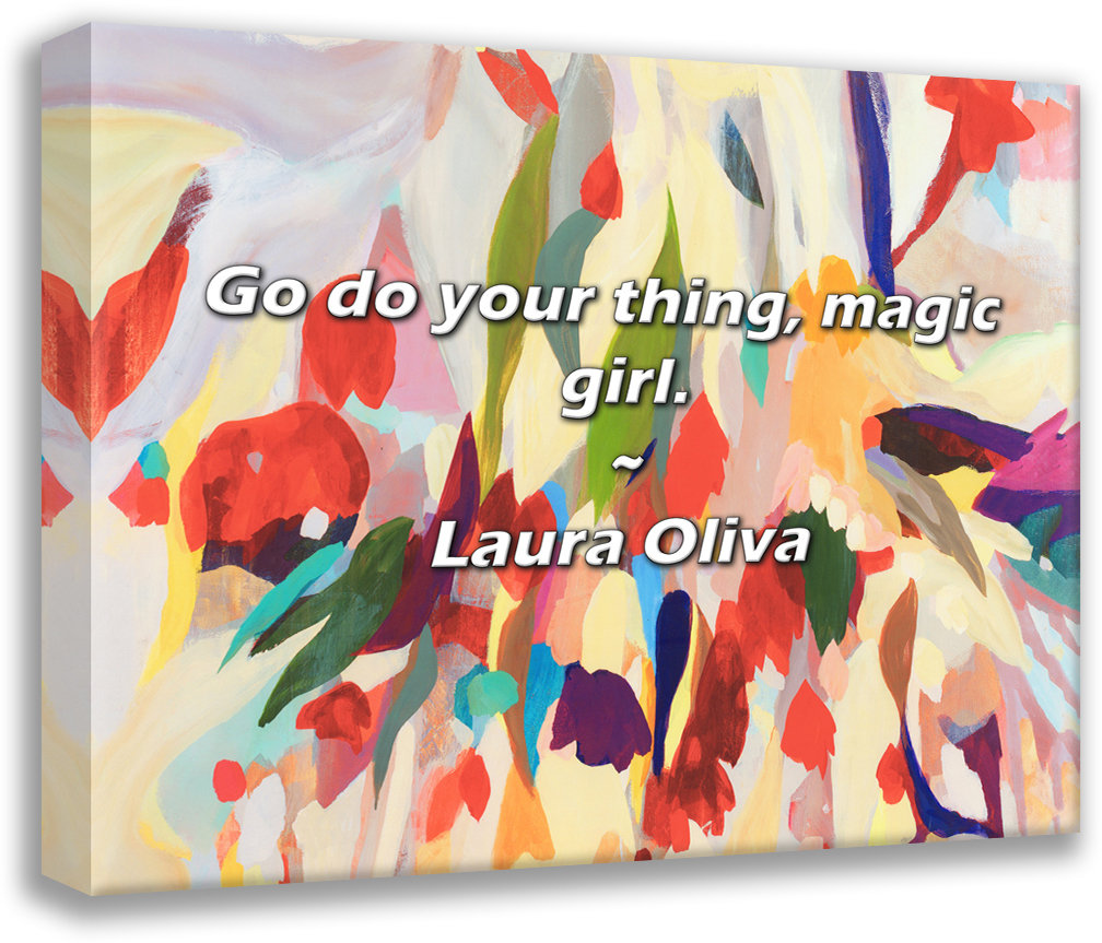 Trinx Laura Oliva Quote: Go do your thing, magic girl. - Wayfair Canada