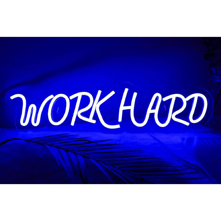 Latitude Run® Work Hard 4.7" LED Neon Sign - Wayfair Canada