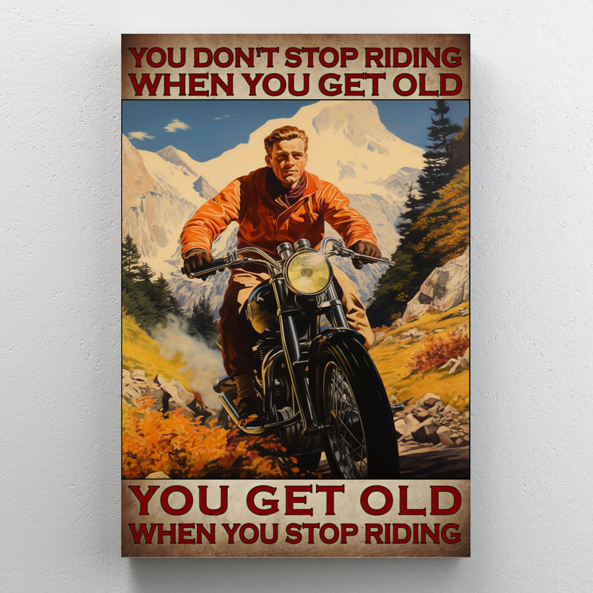 Trinx Lashundria You Get Old When You Stop Riding Motor 2 On Canvas ...