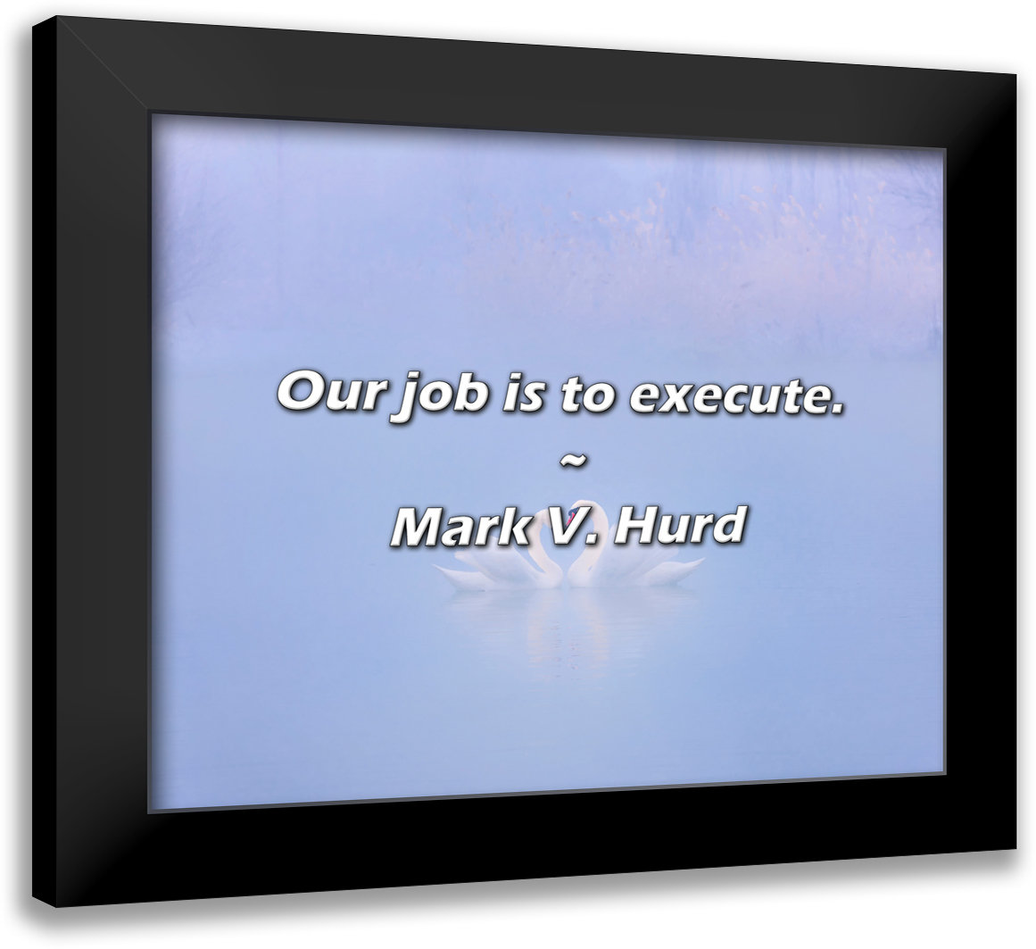 Ivy Bronx Mark V. Hurd Quote: Our job is to execute. | Wayfair