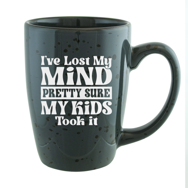 Trinx I've Lost My Mind Sand Etched Ceramic Coffee Mug, 16oz | Wayfair