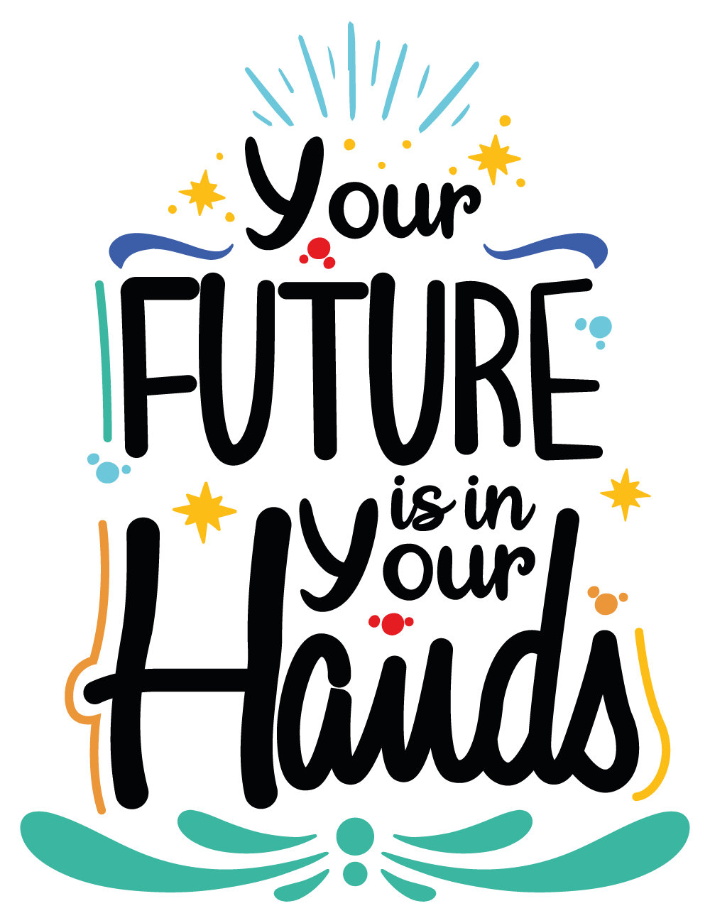 Trinx Your Future Is In Your Hands - 20" X 26" Home Bedroom Lettering ...