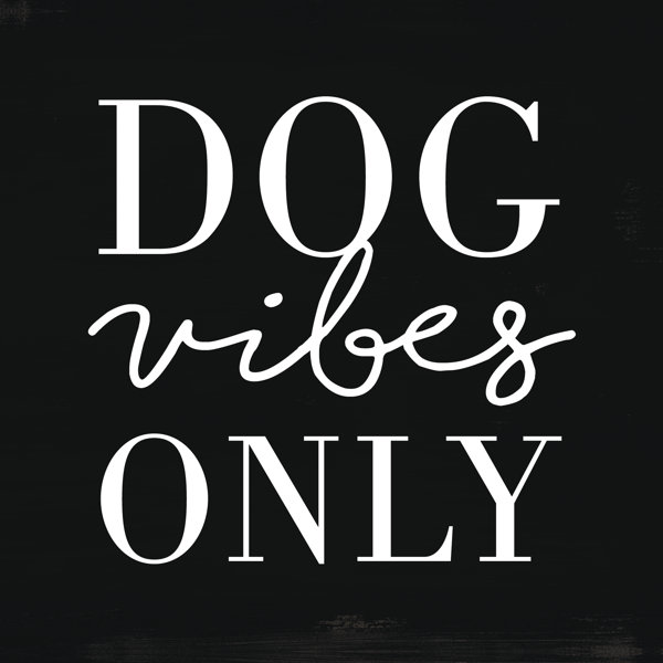 Happy Larry Dog Vibes Only | Wayfair.co.uk