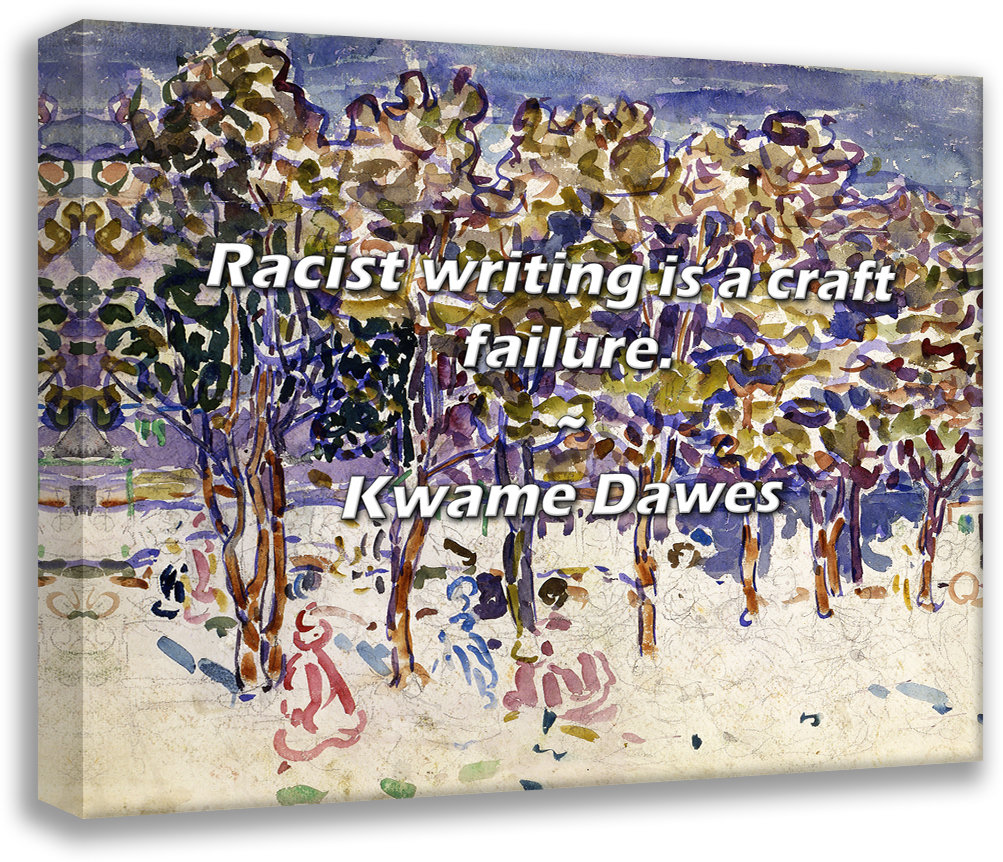 World Menagerie Artsy Quote "Racist writing is a craft failure." By ...