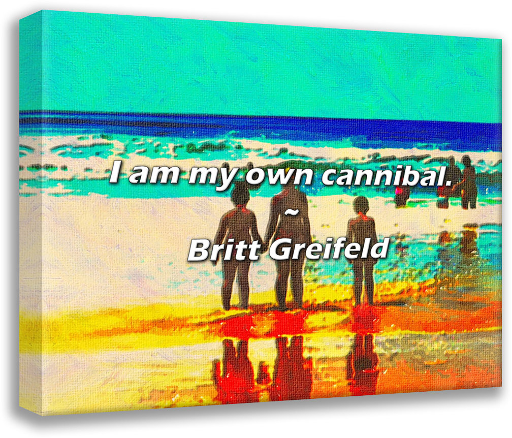 Trinx Britt Greifeld Quote: I am my own cannibal. - Wayfair Canada