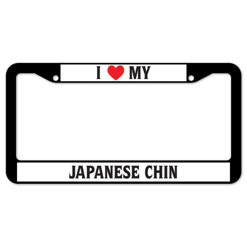 Signmission I Love My Japanese Chin Plastic Licence Plate Frame ...
