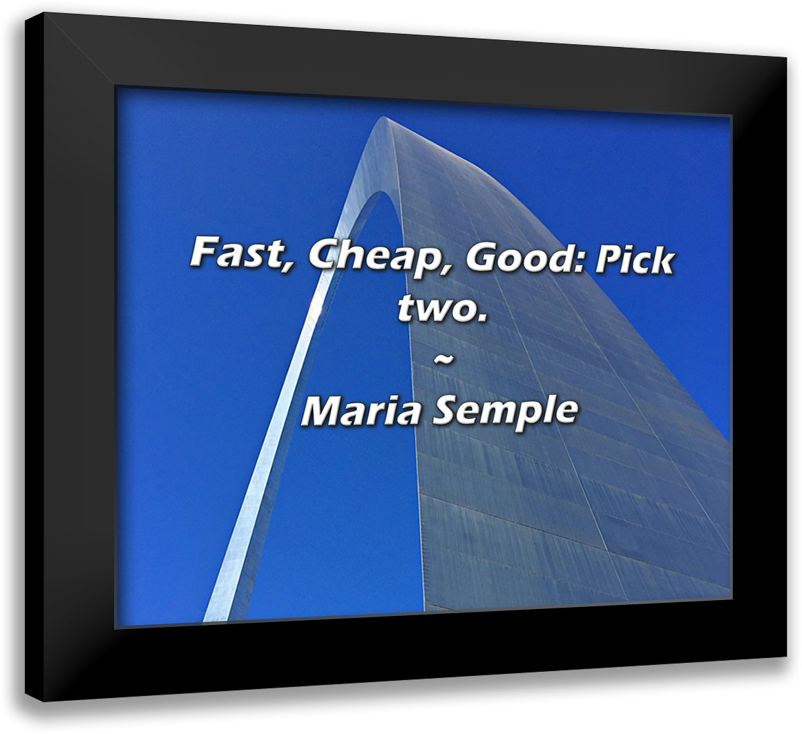 Latitude Run® Maria Semple Quote: Fast, Cheap, Good: Pick two. | Wayfair