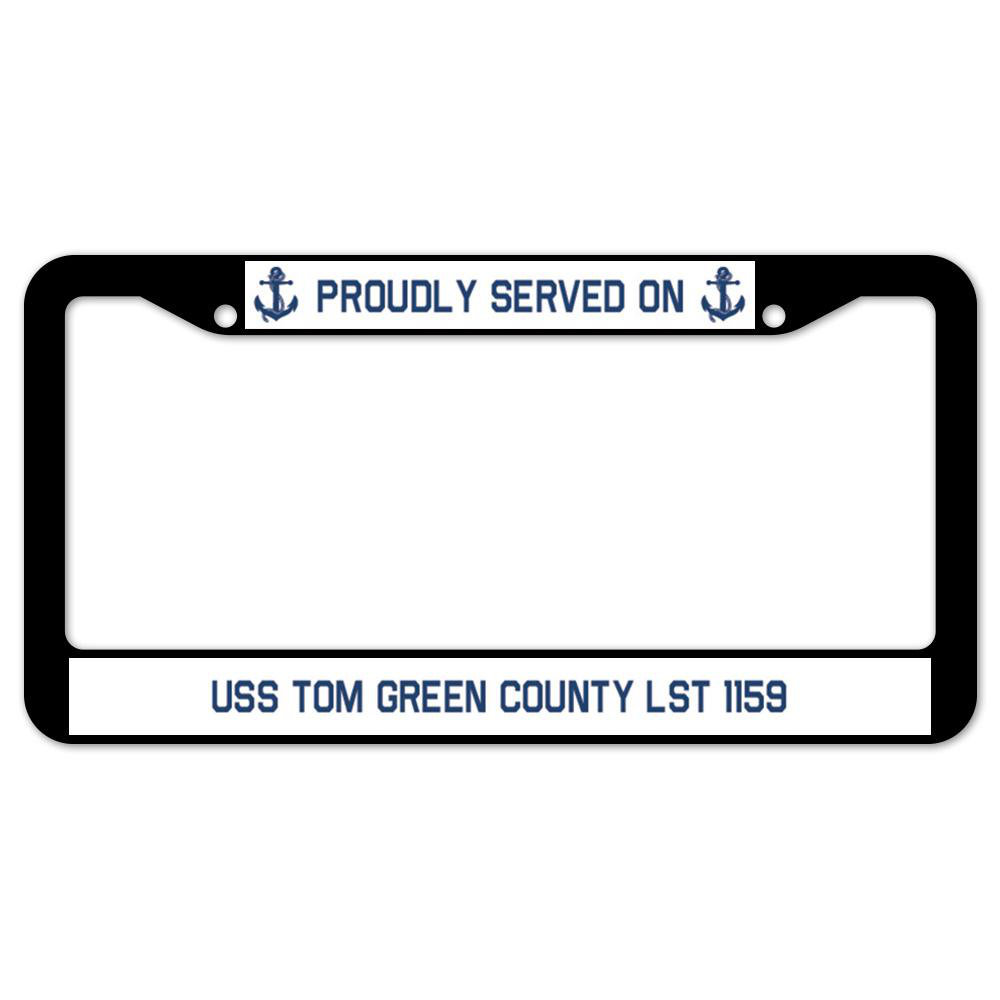SignMission Proudly Served on USS TOM GREEN COUNTY LST 1159 Plate Frame ...