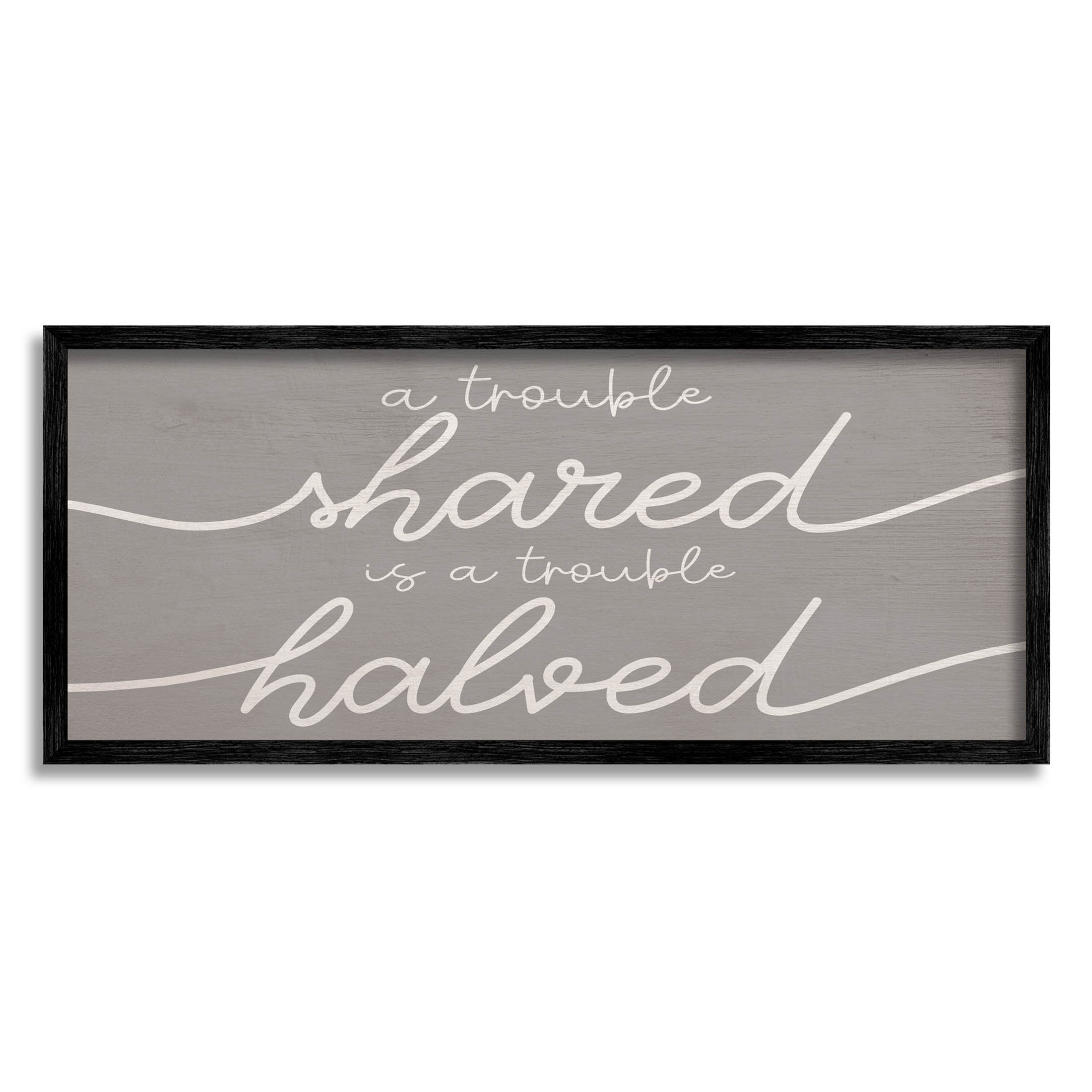 Stupell Industries Trouble Shared Is Halved Phrase Framed Giclee Art By ...