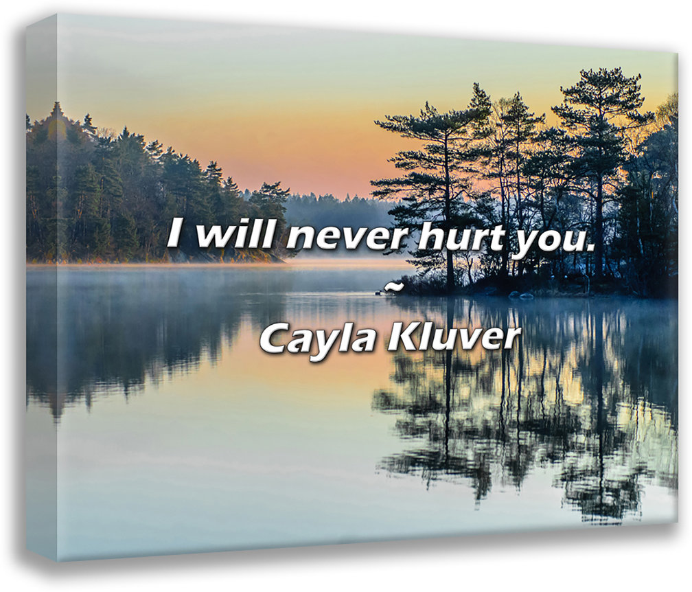 Trinx Cayla Kluver Quote: I will never hurt you. | Wayfair