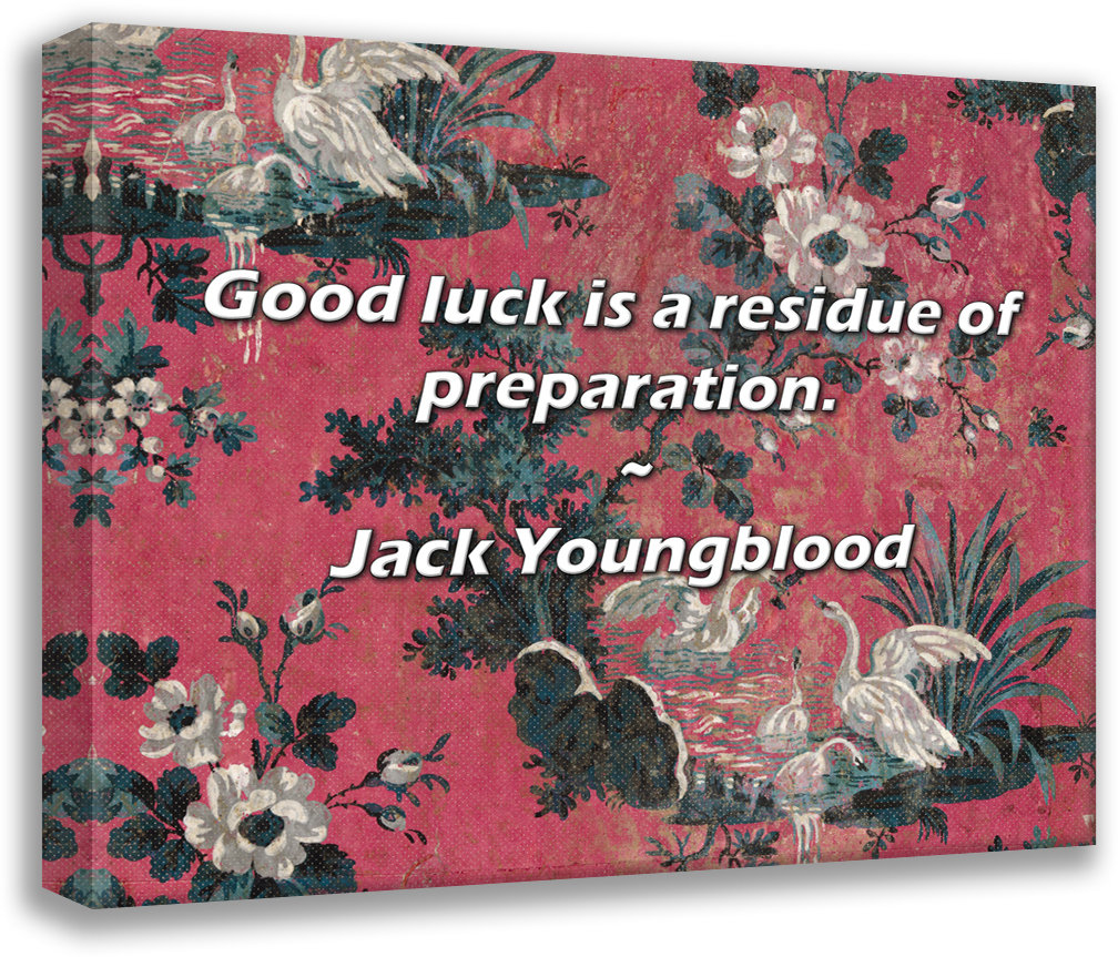 Astoria Grand Jack Youngblood Quote: Good luck is a residue of ...