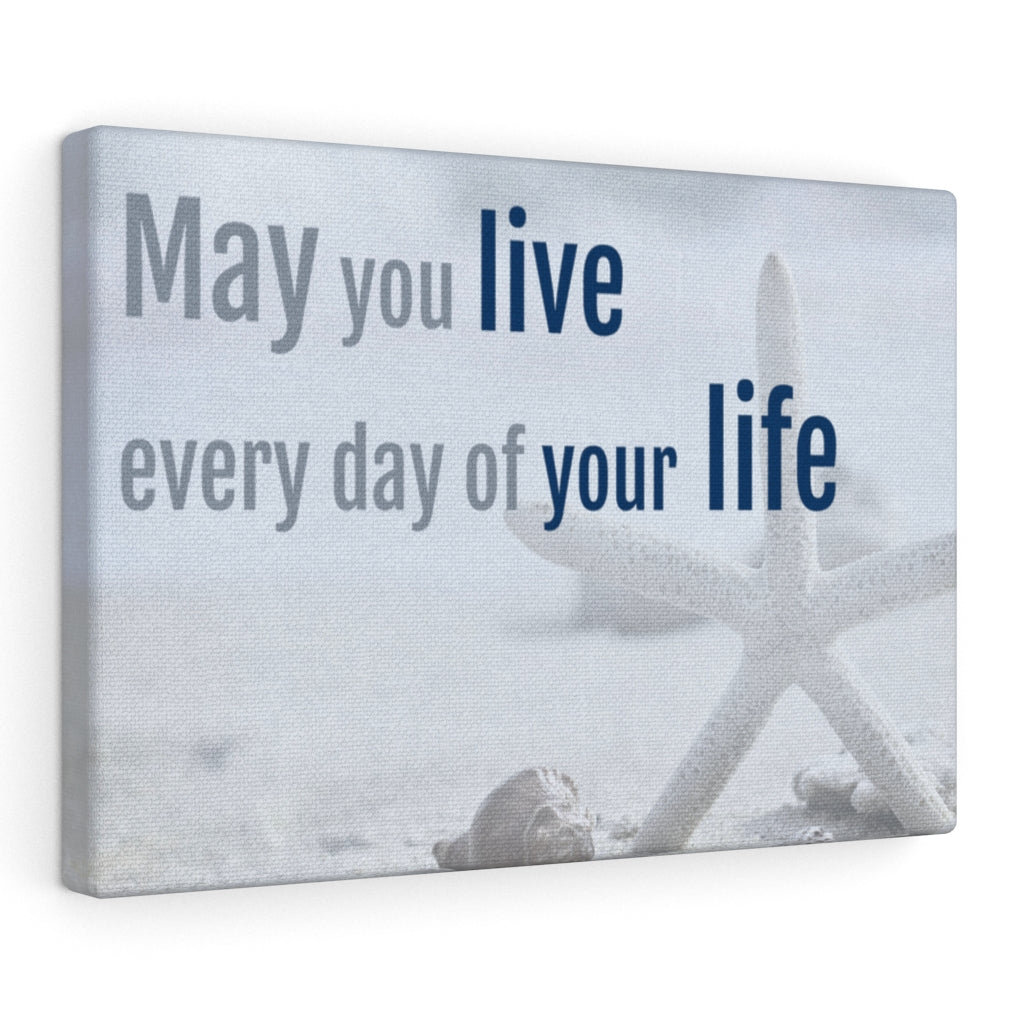 Trinx Inspirational Quote Canvas May You Live Every Day Motivational ...