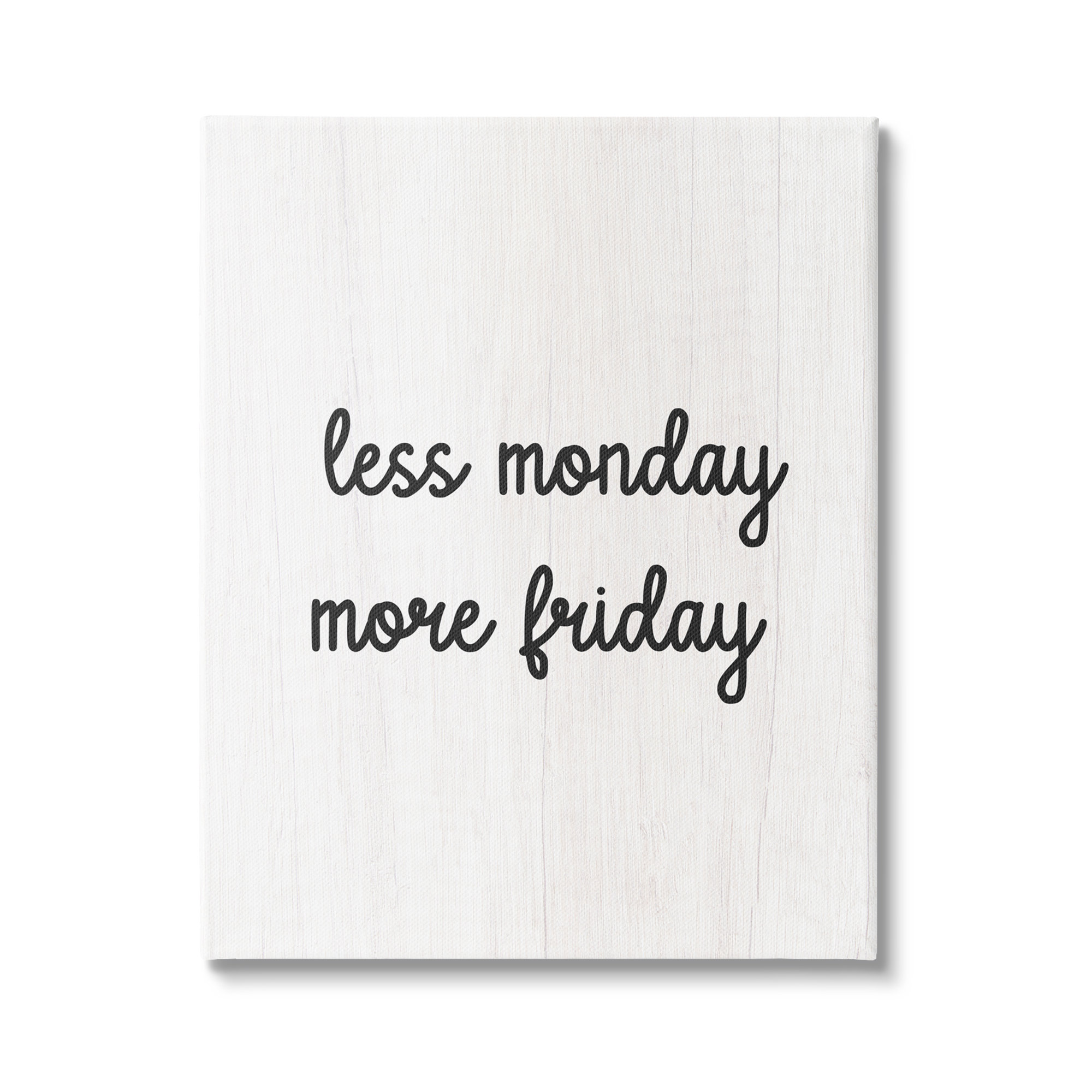 Trinx Less Monday More Friday by Lil' Rue | Wayfair